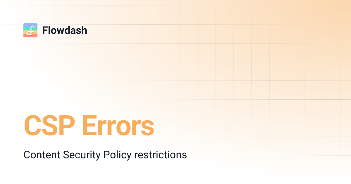 CSP Errors | Flowdash